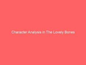 Character Analysis in The Lovely Bones - Reading Time