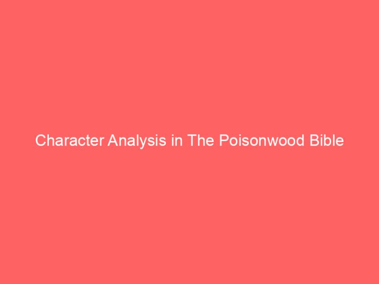 Character Analysis in The Poisonwood Bible - Reading Time