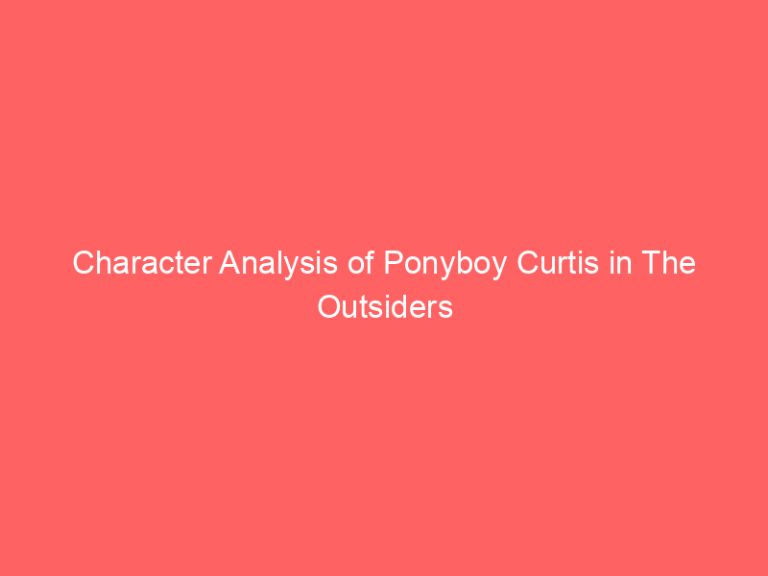 Character Analysis of Ponyboy Curtis in The Outsiders - Reading Time