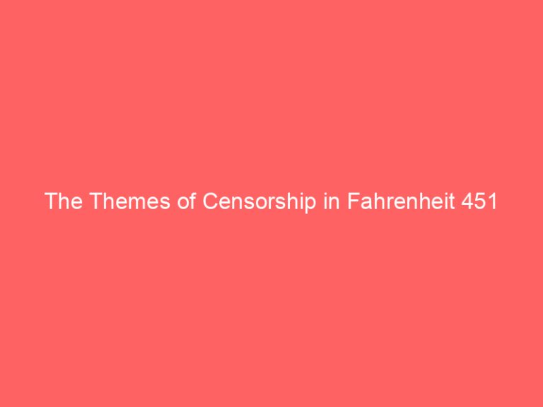 The Themes of Censorship in Fahrenheit 451 - Reading Time